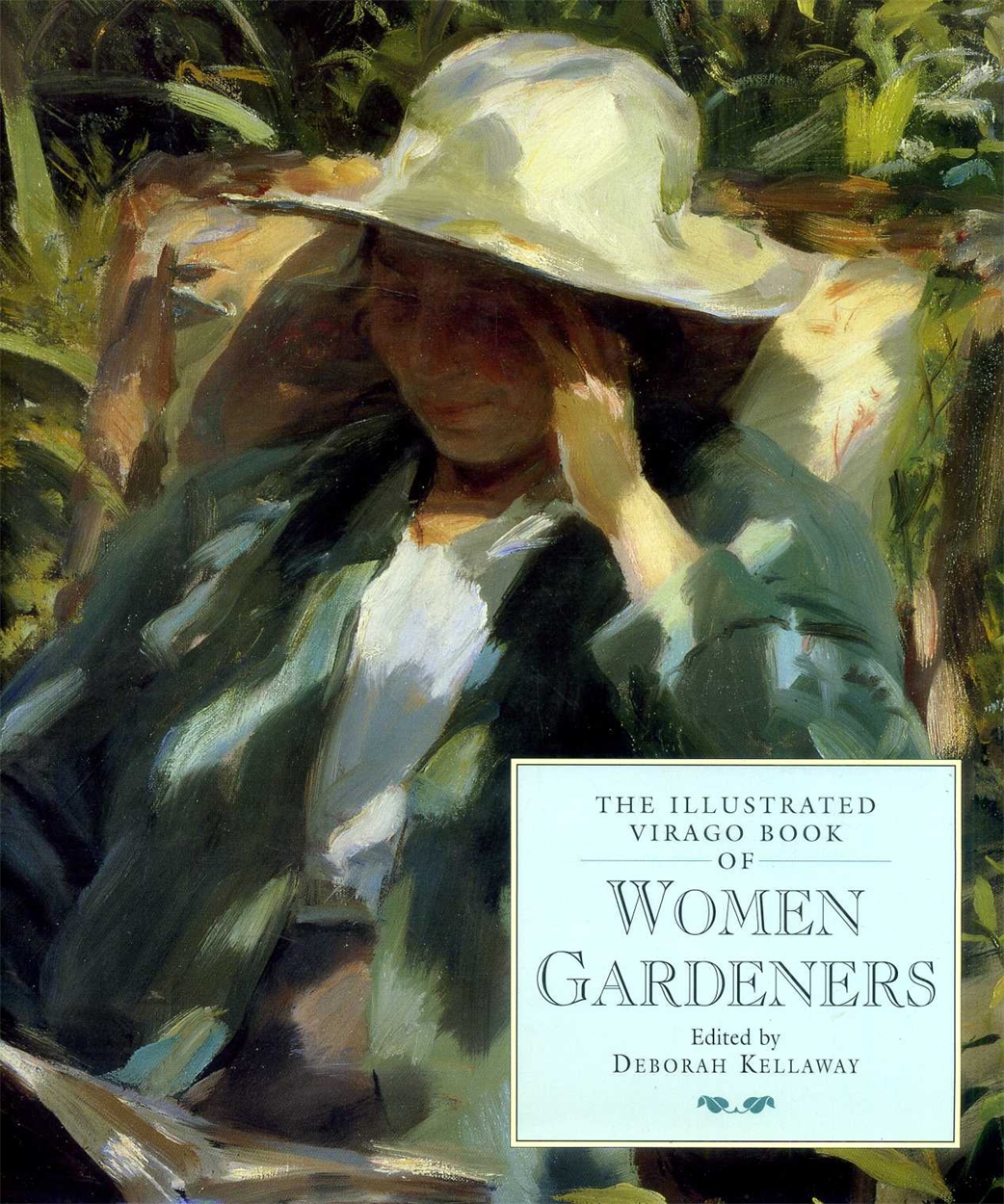 The Illustrated Virago Book Of Women Gardeners by Deborah Kellaway ...
