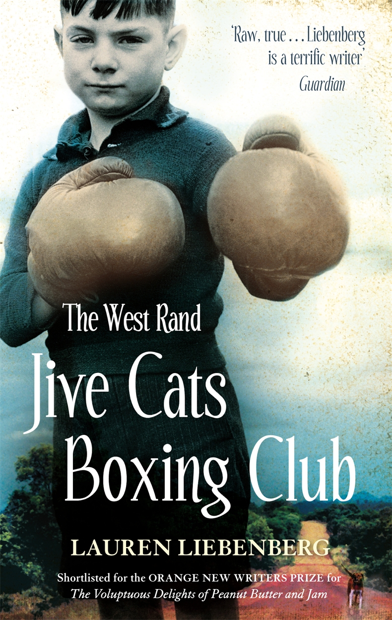 The West Rand Jive Cats Boxing Club by Lauren Liebenberg | Hachette UK