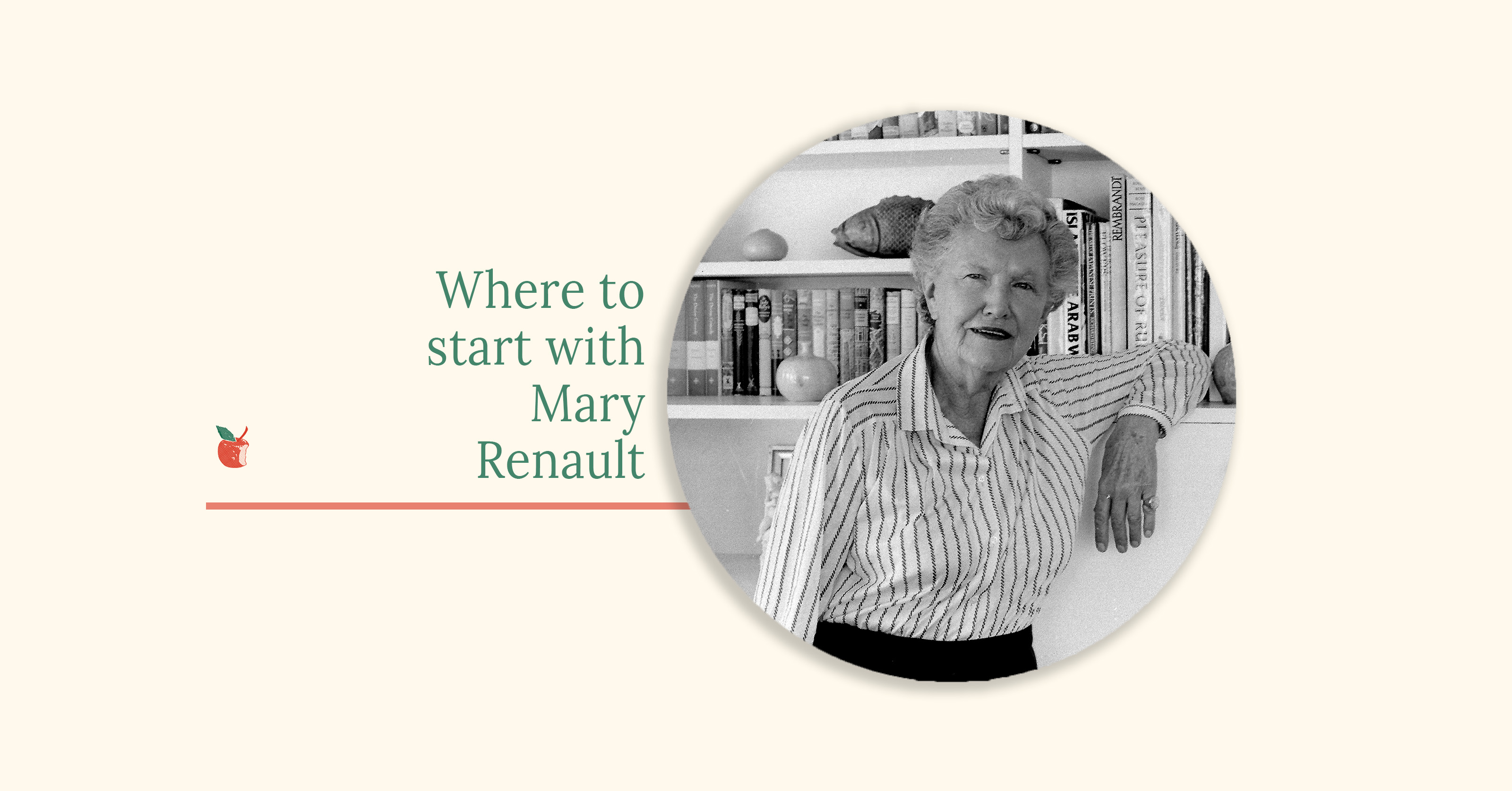 Where to Start With Mary Renault | Hachette UK