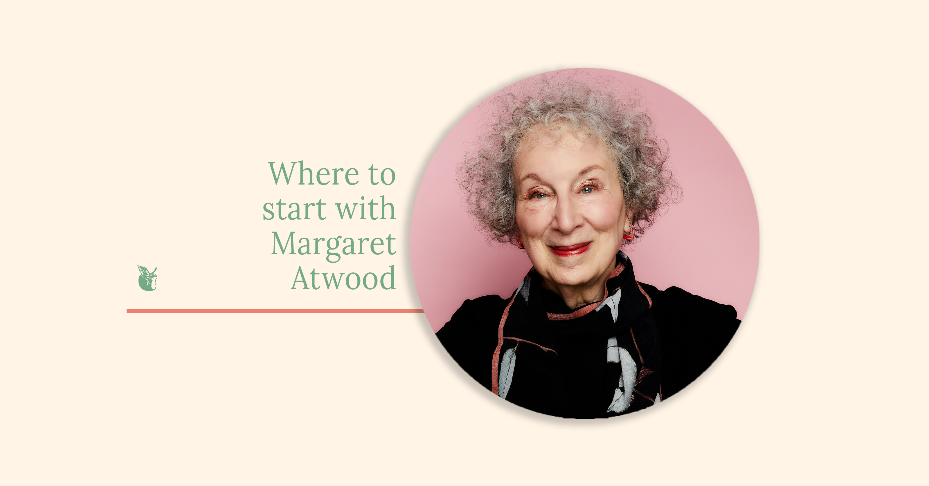 Where to Start with Margaret Atwood | Hachette UK